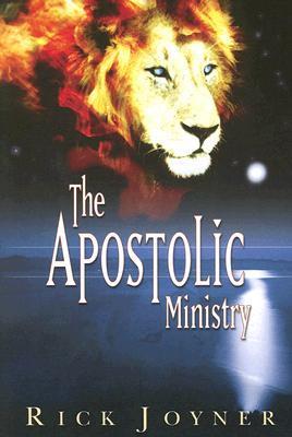 The Apostolic Ministry by Rick Joyner | Goodreads