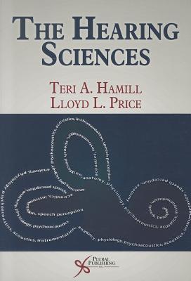 The Hearing Sciences by Teri A. Hamill | Goodreads