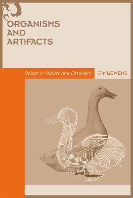 Organisms And Artifacts: Design in Nature And Elsewhere by Tim Lewens ...