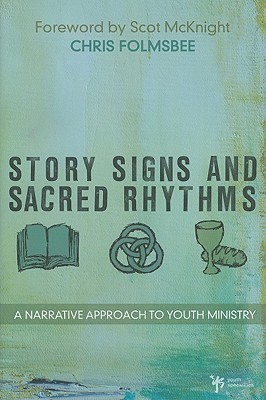 Story, Signs, and Sacred Rhythms: A Narrative Approach to Youth ...