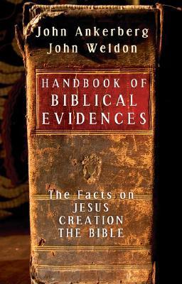 Handbook of Biblical Evidences: The Facts On *Jesus *Creation *The ...