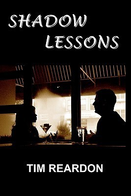 Shadow Lessons by Tim Reardon | Goodreads