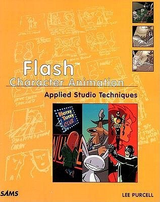 Flash Character Animation: Applied Studio Techniques by Lee Purcell ...