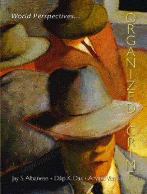 Organized Crime: World Perspectives by Jay S. Albanese | Goodreads