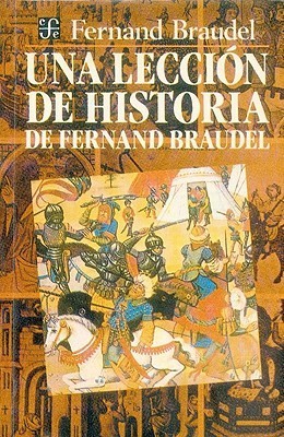 Una lección de historia de Fernand Braudel by Fernand Braudel | Goodreads