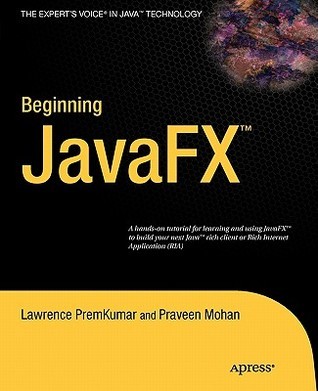 Beginning JavaFX by Lawrence PremKumar | Goodreads