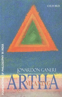 Artha: Meaning by Jonardon Ganeri | Goodreads