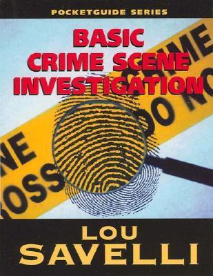 BASIC CRIME SCENE INVESTIGATION POCKETGUIDE by Lou Savelli | Goodreads