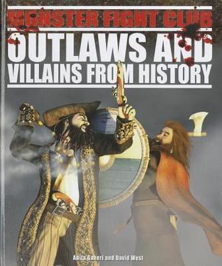 Monster Fight Club: Outlaws and Villains from History by Anita Ganeri ...