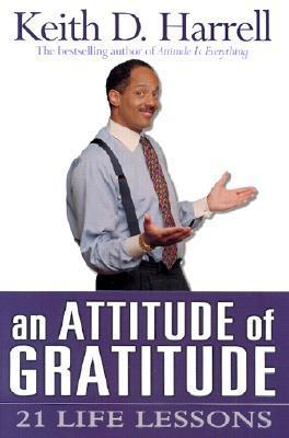 Attitude of Gratitude by Keith Harrell | Goodreads