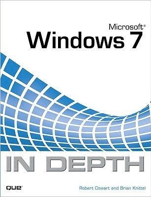 Microsoft Windows 7 in Depth by Robert Cowart | Goodreads