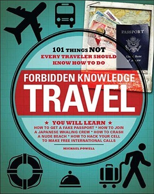 Forbidden Knowledge - Travel: 101 Things NOT Every Traveler Should Know ...