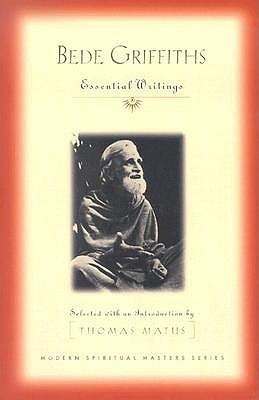 Bede Griffiths: Essential Writings by Bede Griffiths | Goodreads