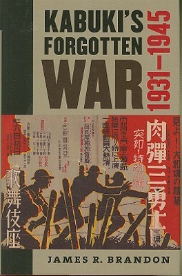 Kabuki's Forgotten War: 1931-1945 by James R. Brandon | Goodreads