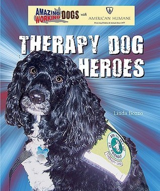 Therapy Dog Heroes by Linda Bozzo | Goodreads