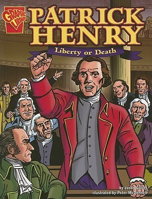 Patrick Henry: Liberty or Death by Jason Glaser | Goodreads