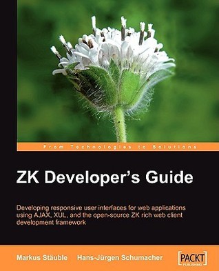 ZK Developer's Guide: Developing responsive user interfaces for web ...