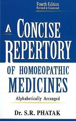 A Concise Repertory of Homeopathic Medicines by S.R. Phatak | Goodreads