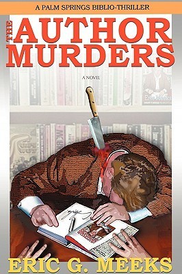 The Author Murders: The Next Great BiblioMystery by Eric Meeks | Goodreads
