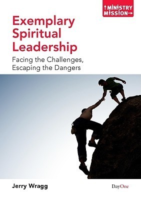 Exemplary Spiritual Leadership: Facing the Challenges, Escaping the ...