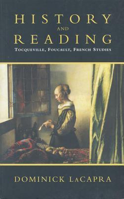 History and Reading: Tocqueville, Foucault, French Studies by Dominick ...