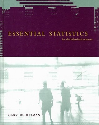 Essential Statistics for the Behavioral Sciences by Gary W. Heiman ...