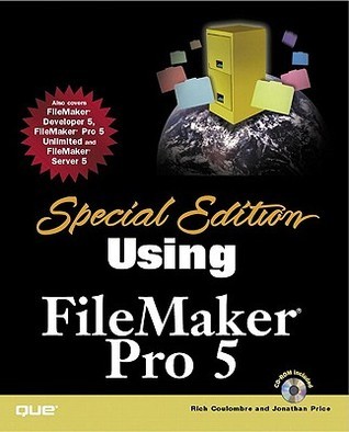 Special Edition Using FileMaker Pro 5 by Rich Coulombre | Goodreads