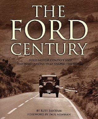 The Ford Century: Ford Motor Company and the Innovations that Shaped ...