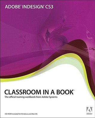 Adobe Indesign Cs3 Classroom in a Book by Adobe Creative Team | Goodreads