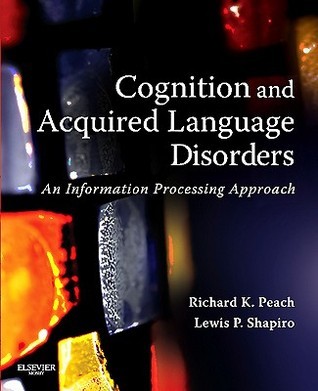 Cognition and Acquired Language Disorders: An Information Processing ...