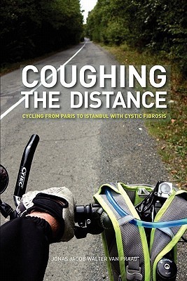 Coughing the Distance: Paris to Istanbul with Cystic Fibrosis by Jonas ...