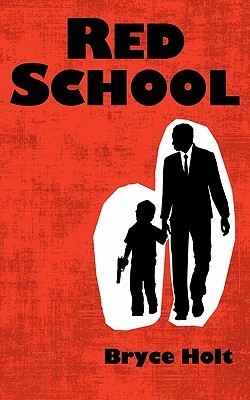 Red School by Bryce Holt | Goodreads
