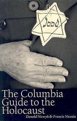 The Columbia Guide to the Holocaust by Donald L. Niewyk | Goodreads