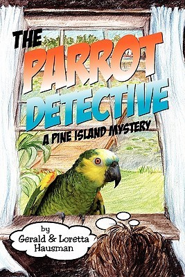 The Parrot Detective by Gerald Hausman | Goodreads