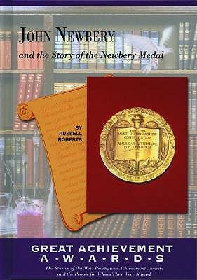 John Newbery and the Story of the Newbery Medal by Russell Roberts ...