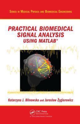Practical Biomedical Signal Analysis Using MATLAB® by Katarzyna J ...