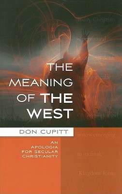 The Meaning of the West by Don Cupitt | Goodreads