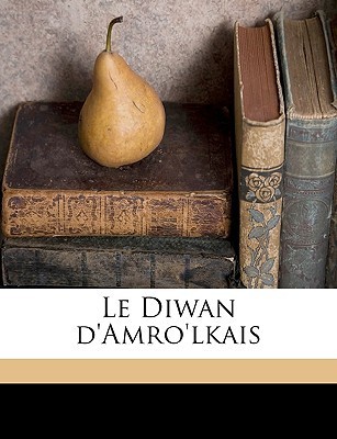 Le Diwan d'Amro'lkais (French Edition) by Imru al-Qays | Goodreads