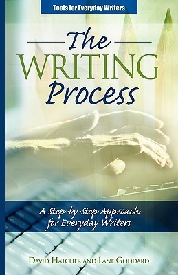 The Writing Process: A Step-by-Step Approach for Everyday Writers by ...