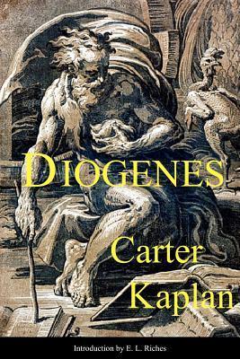 Diogenes by Carter Kaplan | Goodreads