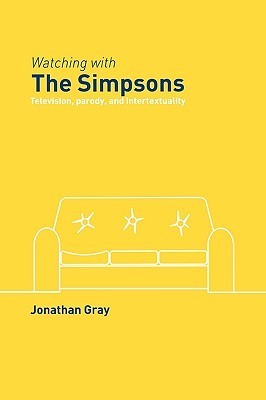 Watching With The Simpsons: Television, Parody, And Intertextuality by ...