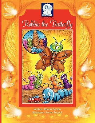 Robbie the Butterfly by Robert James Larson | Goodreads