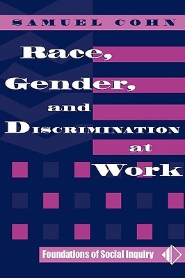 Race, Gender, And Discrimination At Work by Samuel Cohn | Goodreads