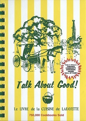 Talk About Good Cookbook by Junior league of Lafayette | Goodreads