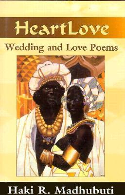 Heartlove: Wedding and Love Poems by Haki R. Madhubuti | Goodreads