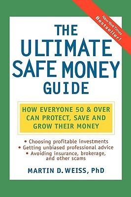 The Ultimate Safe Money Guide: How Everyone 50 and Over Can Protect ...