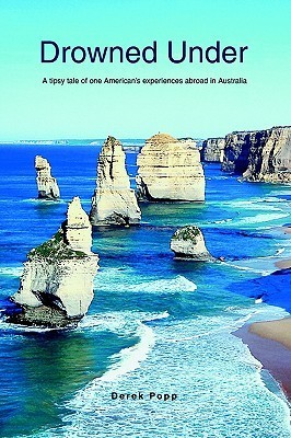 Drowned Under: A tipsy tale of one Americanýs experiences abroad in ...