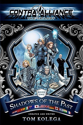 Contra Alliance: Shadows of the Past by Tom Kolega | Goodreads