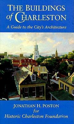 The Buildings of Charleston: A Guide to the City's Architecture by ...
