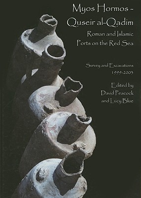 Myos Hormos - Quseir al-Qadim, Roman and Islamic Ports on the Red Sea ...